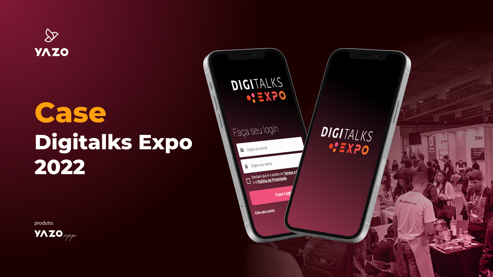 Case - Digitalks Expo 2022 - Yazo